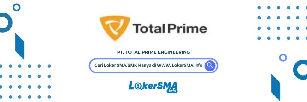 Lowongan Kerja PT Total Prime Engineering Terbaru 2025