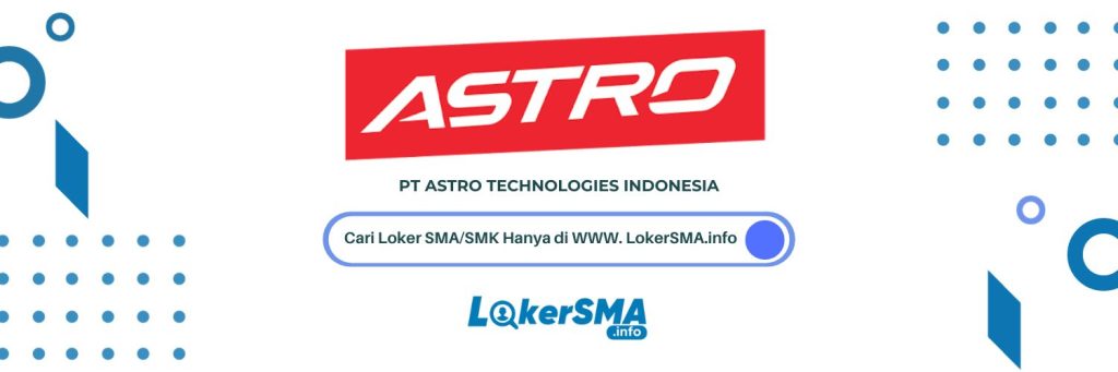 Lowongan PT Astro Technologies Indonesia Terbaru November 2025