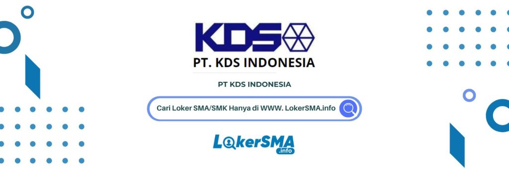 Lowongan Kerja PT KDS Indonesia Terbaru November 2025